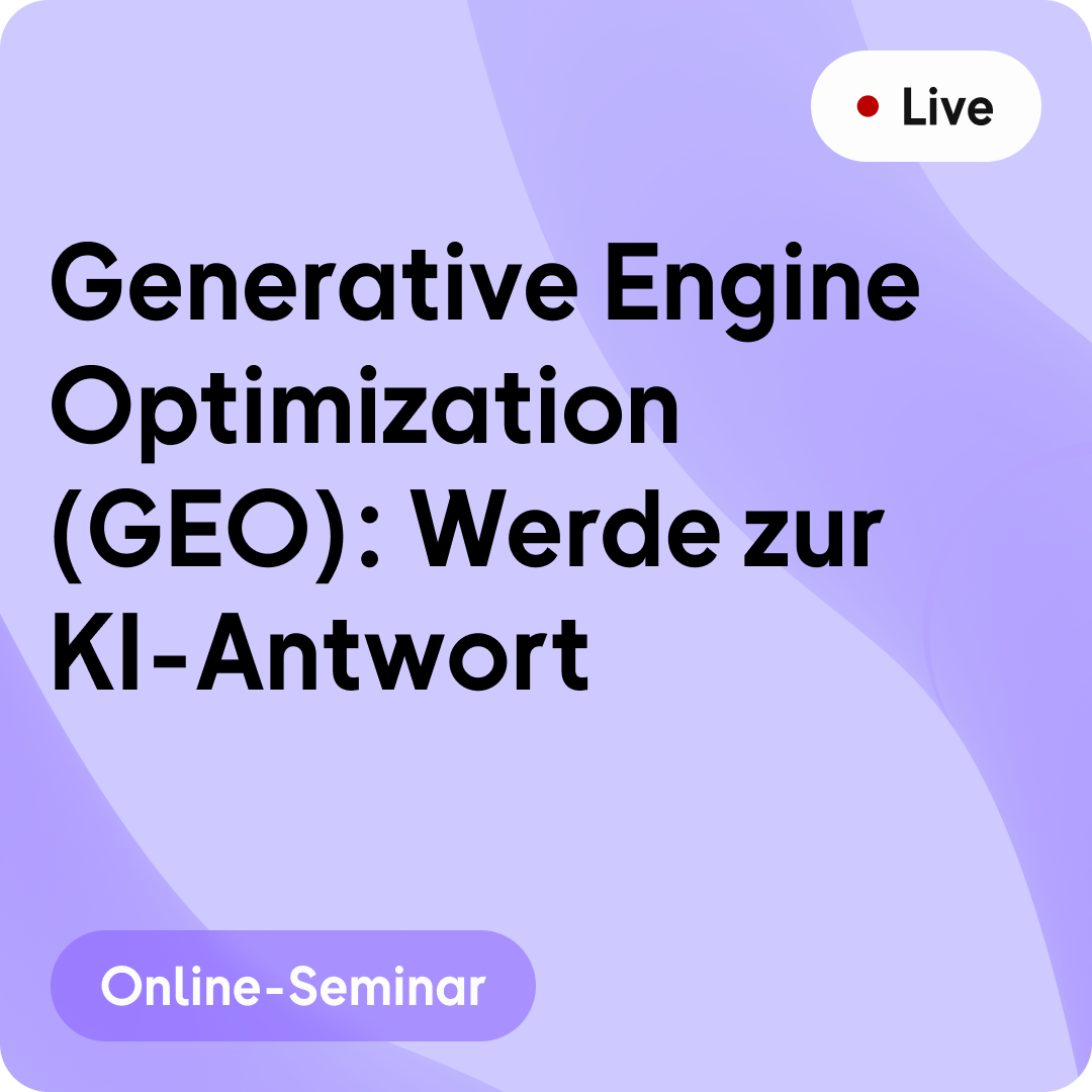 Online-Seminar | Generative Engine Optimization (GEO): Werde zur KI-An ...